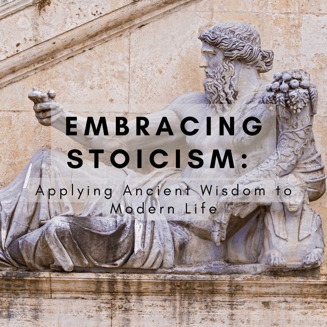 Embracing Stoicism: Applying Ancient Wisdom to Modern Life - Comfort ...
